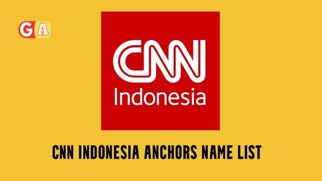 CNN Indonesia Anchors Name List - 24Update Net